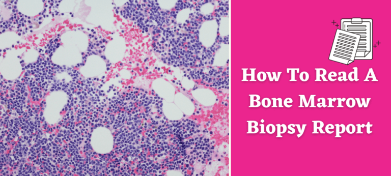 How to Read a Bone Marrow Biopsy Report - All information